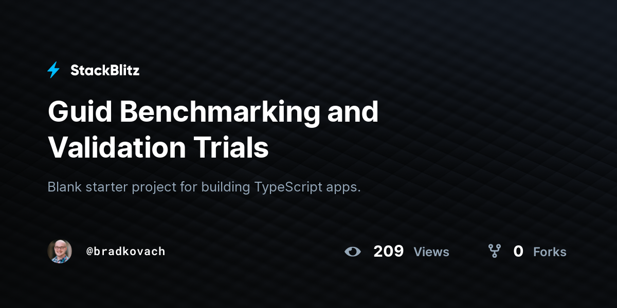 Guid Benchmarking and Validation Trials - StackBlitz