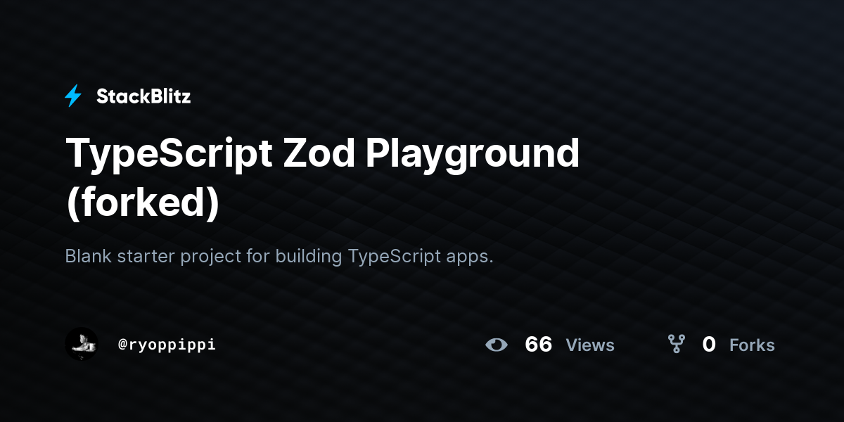 TypeScript Zod Playground (forked) - StackBlitz