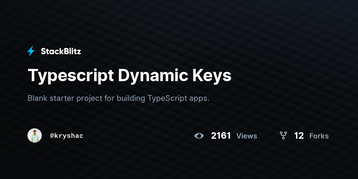 Typescript Dynamic Keys - StackBlitz