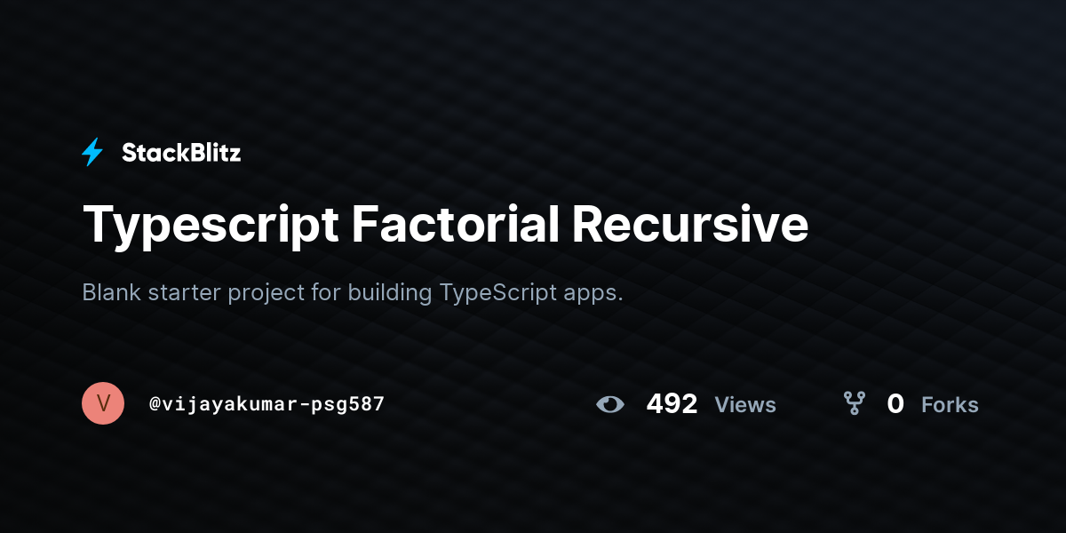Typescript Factorial Recursive - StackBlitz