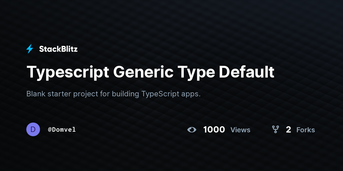 Typescript Generic Type Default StackBlitz