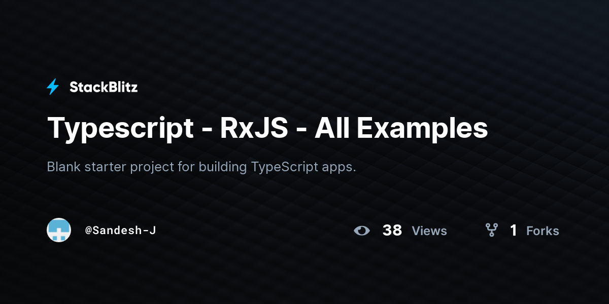 Typescript - RxJS - All Examples - StackBlitz Typescript - RxJS - All Examples - StackBlitz