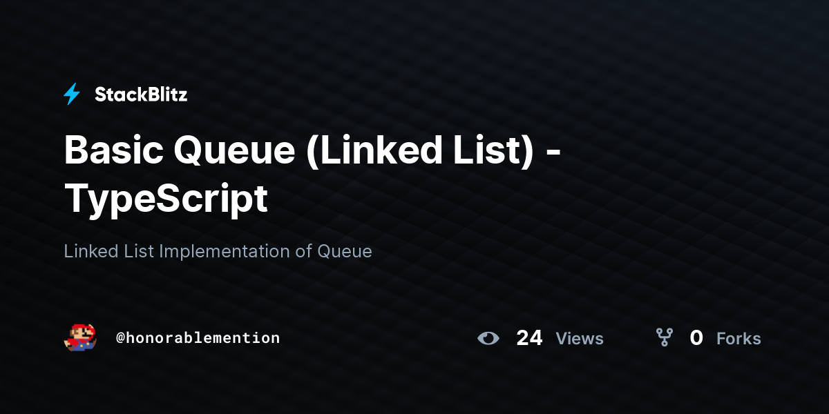 Basic Queue (Linked List) - TypeScript - StackBlitz Basic Queue (Linked List) - TypeScript - StackBlitz