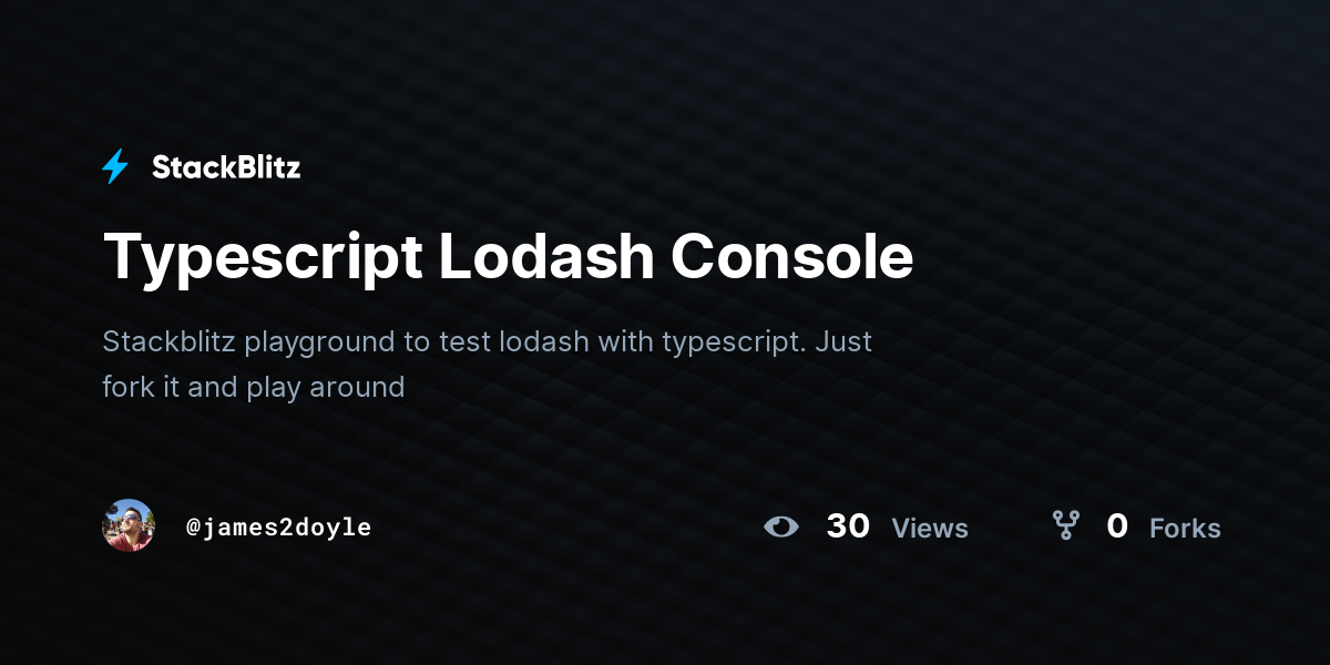 Typescript Lodash Console - StackBlitz Typescript Lodash Console - StackBlitz