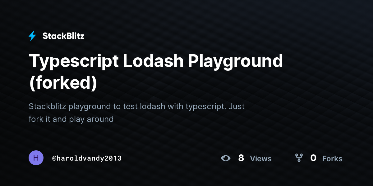 Typescript Lodash Playground (forked) - StackBlitz