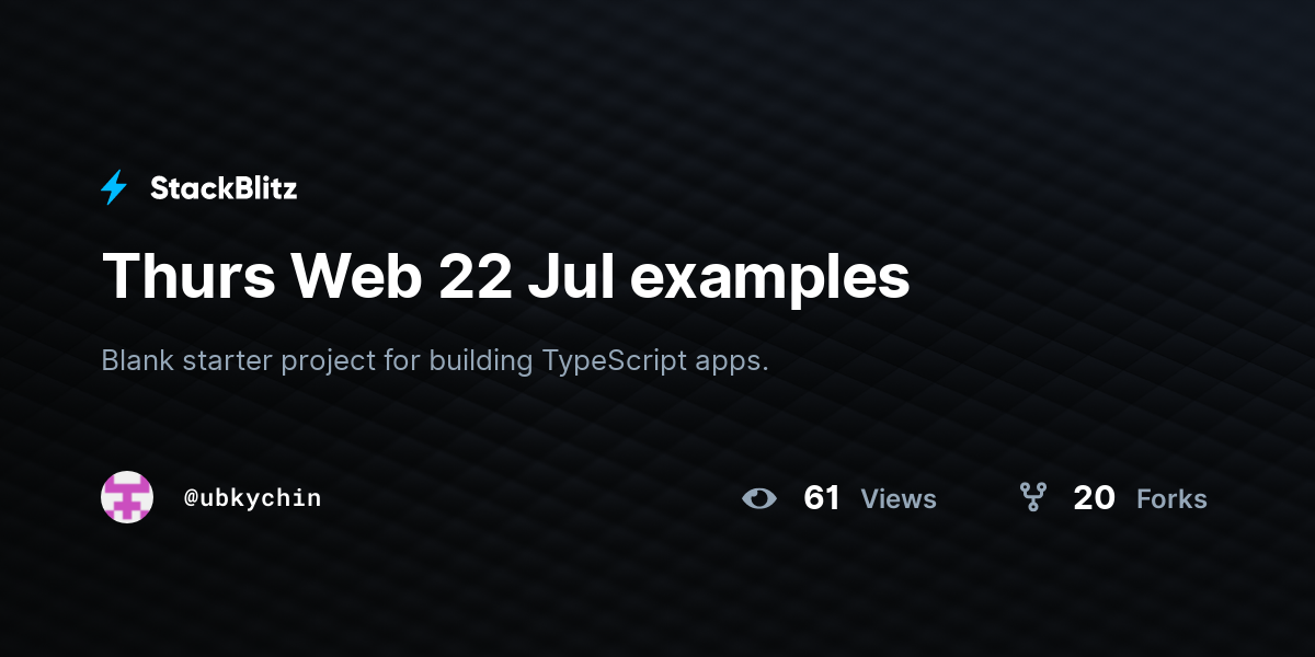 Thurs Web 22 Jul examples - StackBlitz