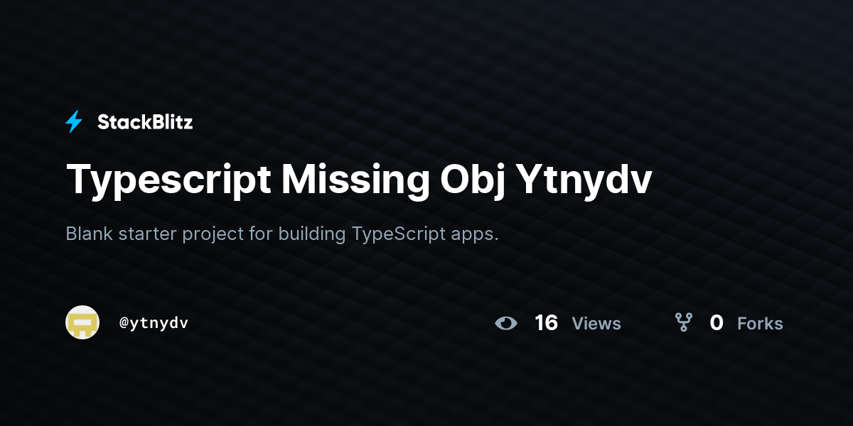 Typescript Missing Obj Ytnydv - StackBlitz Typescript Missing Obj Ytnydv - StackBlitz