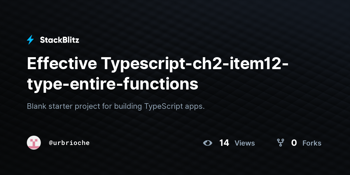 Effective Typescript-ch2-item12-type-entire-functions - StackBlitz Effective Typescript-ch2-item12-type-entire-functions - StackBlitz