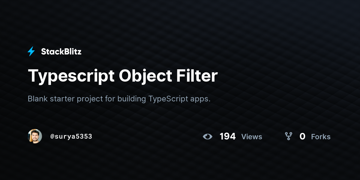Typescript Object Filter - StackBlitz Typescript Object Filter - StackBlitz