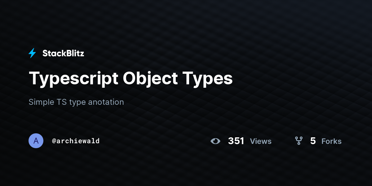 Typescript Object Types - StackBlitz