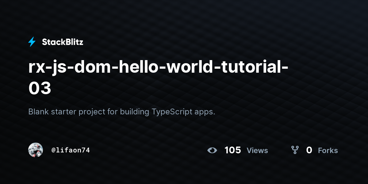 rx-js-dom-hello-world-tutorial-03 - StackBlitz