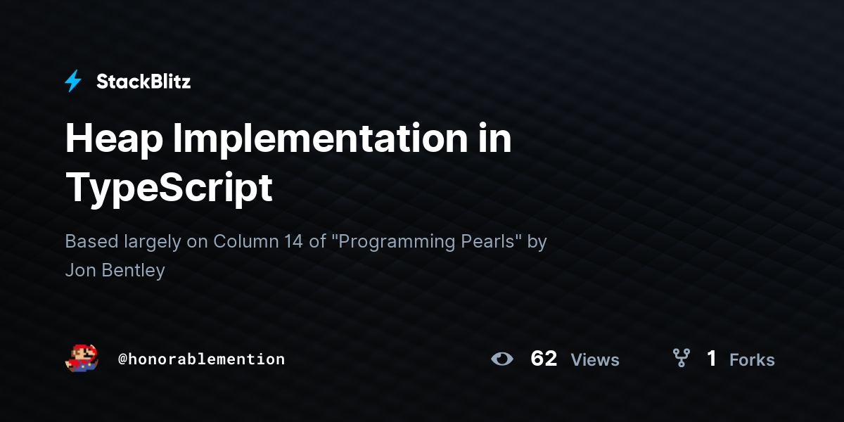 Heap Implementation in TypeScript - StackBlitz Heap Implementation in TypeScript - StackBlitz