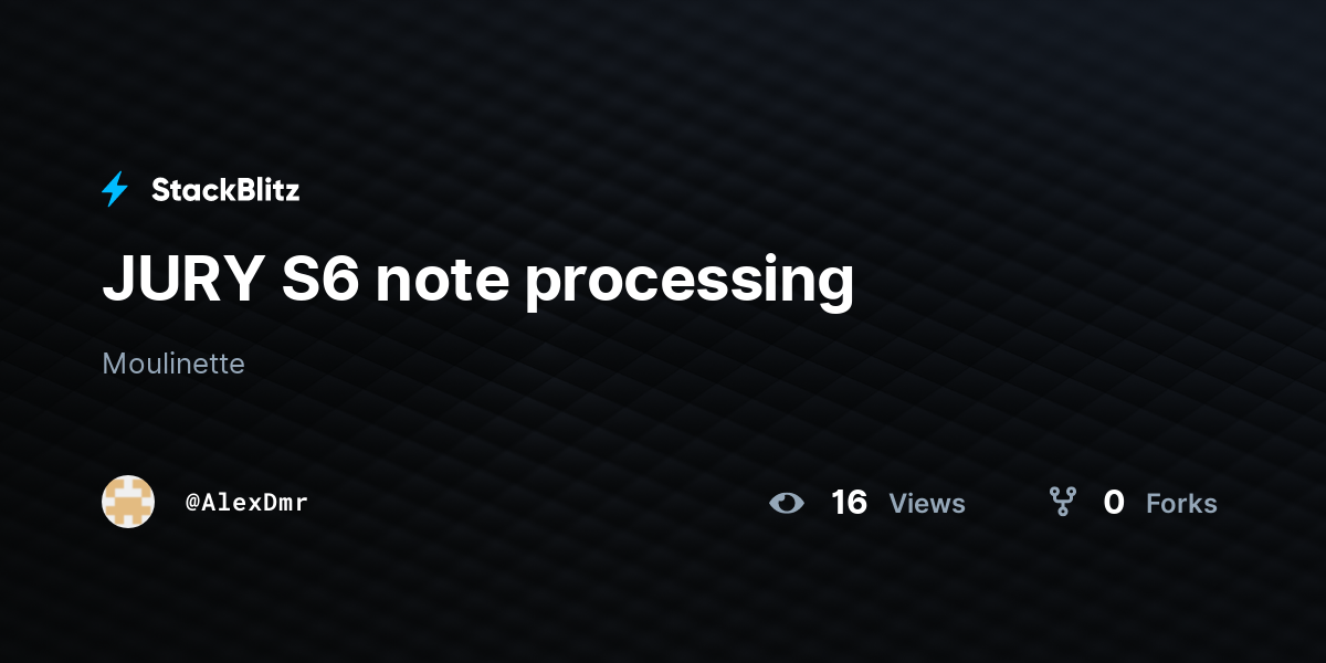 JURY S6 note processing - StackBlitz