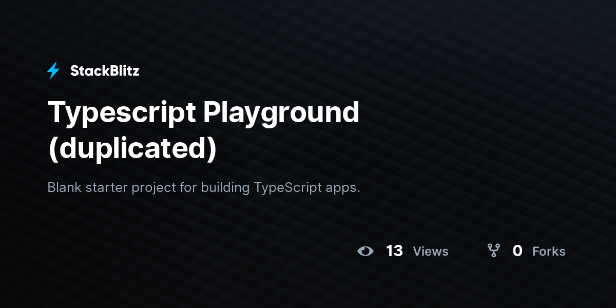 Typescript Playground (duplicated) - StackBlitz