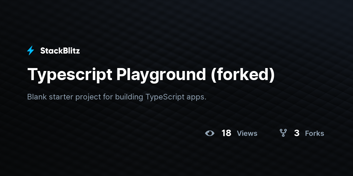 Typescript Playground (forked) - StackBlitz