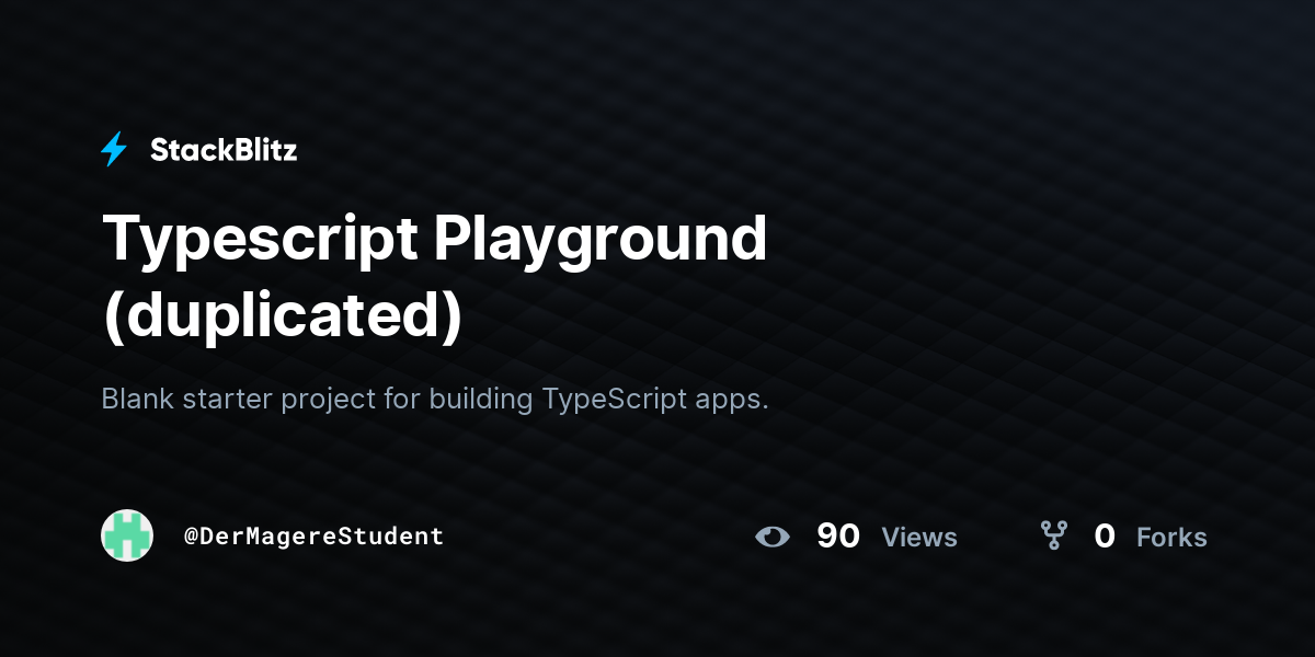 Typescript Playground (duplicated) - StackBlitz