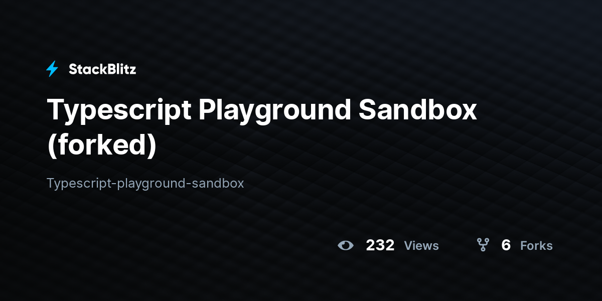 Typescript Playground Sandbox (forked) - StackBlitz