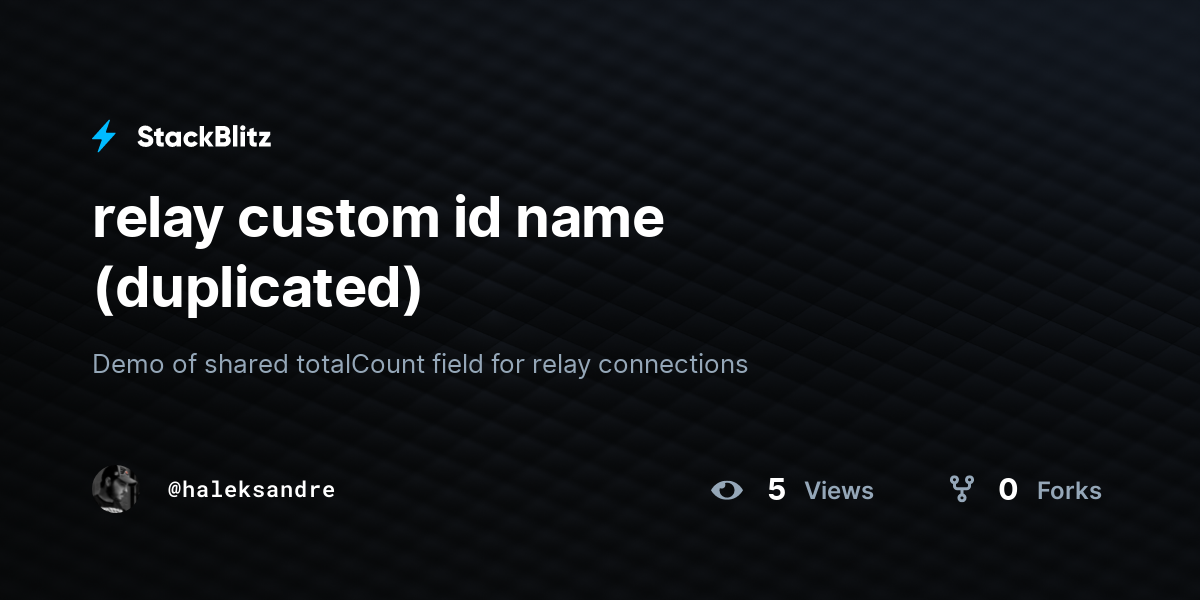 relay custom id name (duplicated) - StackBlitz
