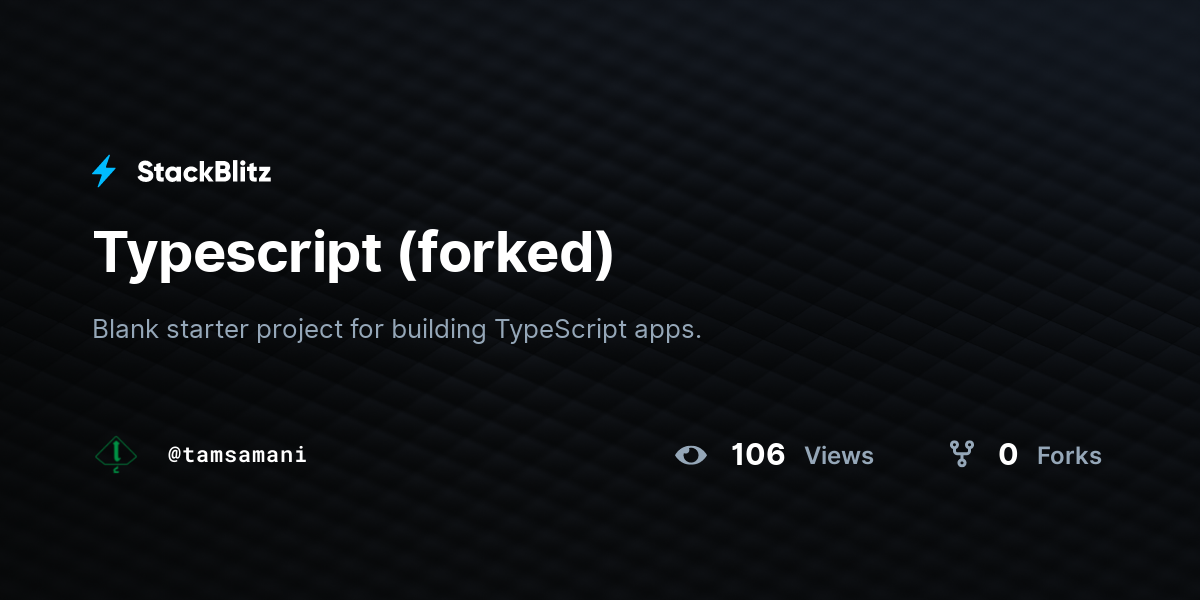 Typescript (forked) - StackBlitz Typescript (forked) - StackBlitz
