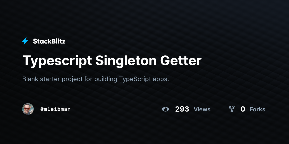 Typescript Singleton Getter - StackBlitz