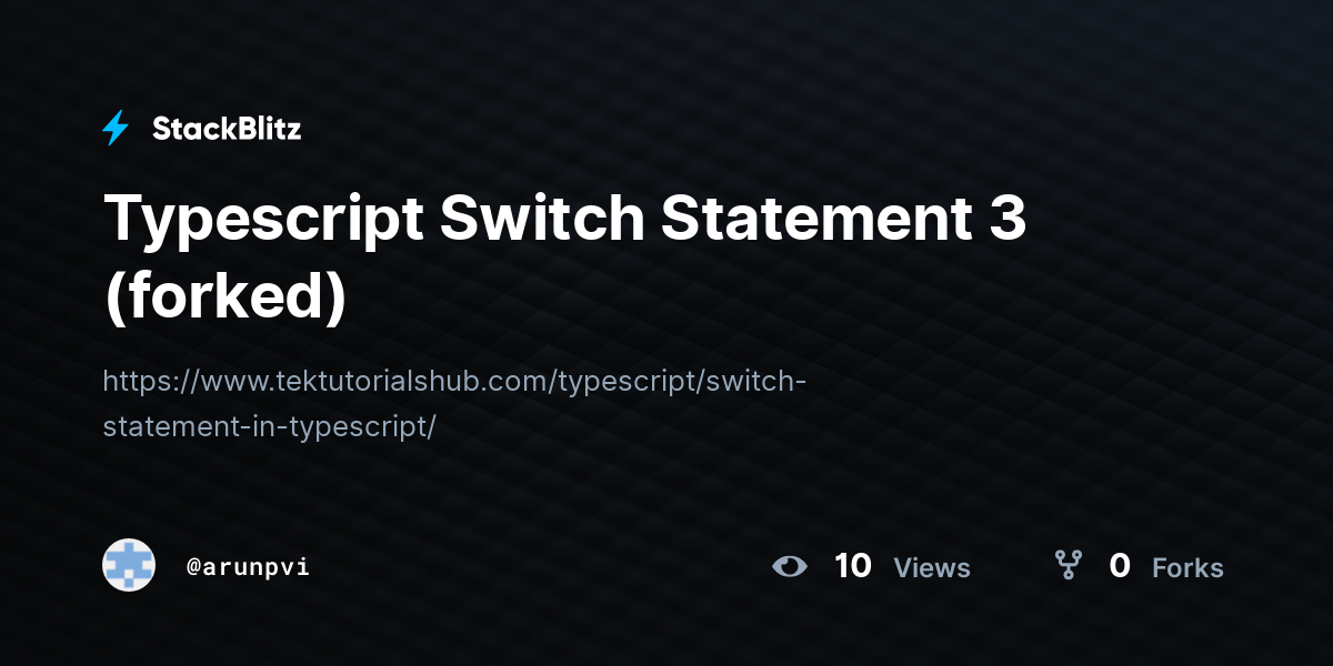Typescript Switch Statement 3 (forked) - StackBlitz