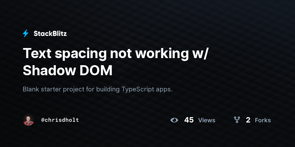 Text spacing not working w/ Shadow DOM - StackBlitz