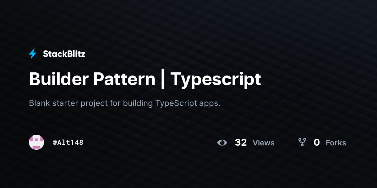 Builder Pattern | Typescript - StackBlitz Builder Pattern | Typescript - StackBlitz