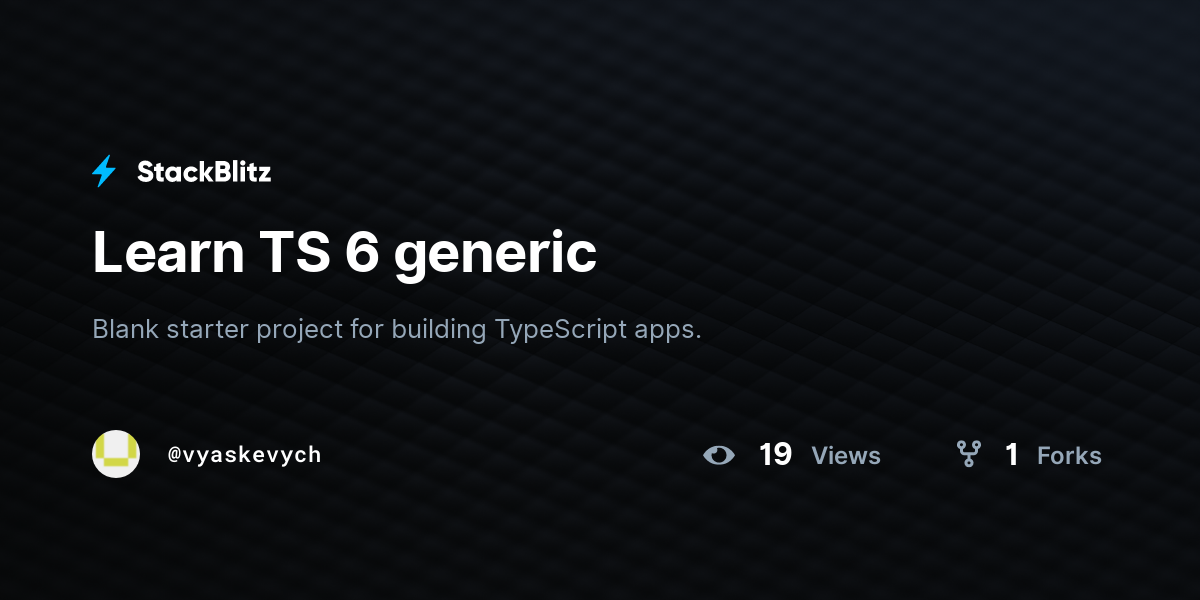 Learn TS 6 generic - StackBlitz