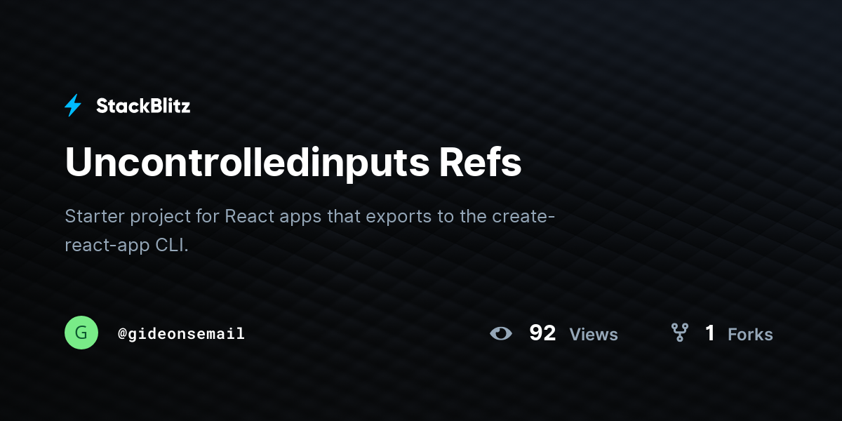 Uncontrolledinputs Refs - StackBlitz Uncontrolledinputs Refs - StackBlitz