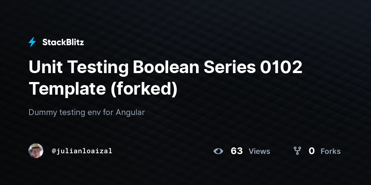Unit Testing Boolean Series 0102 Template (forked) - StackBlitz