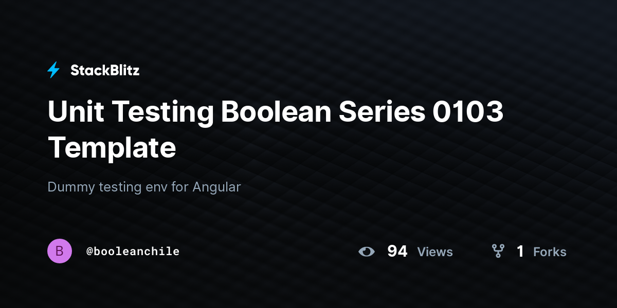 Unit Testing Boolean Series 0103 Template - StackBlitz