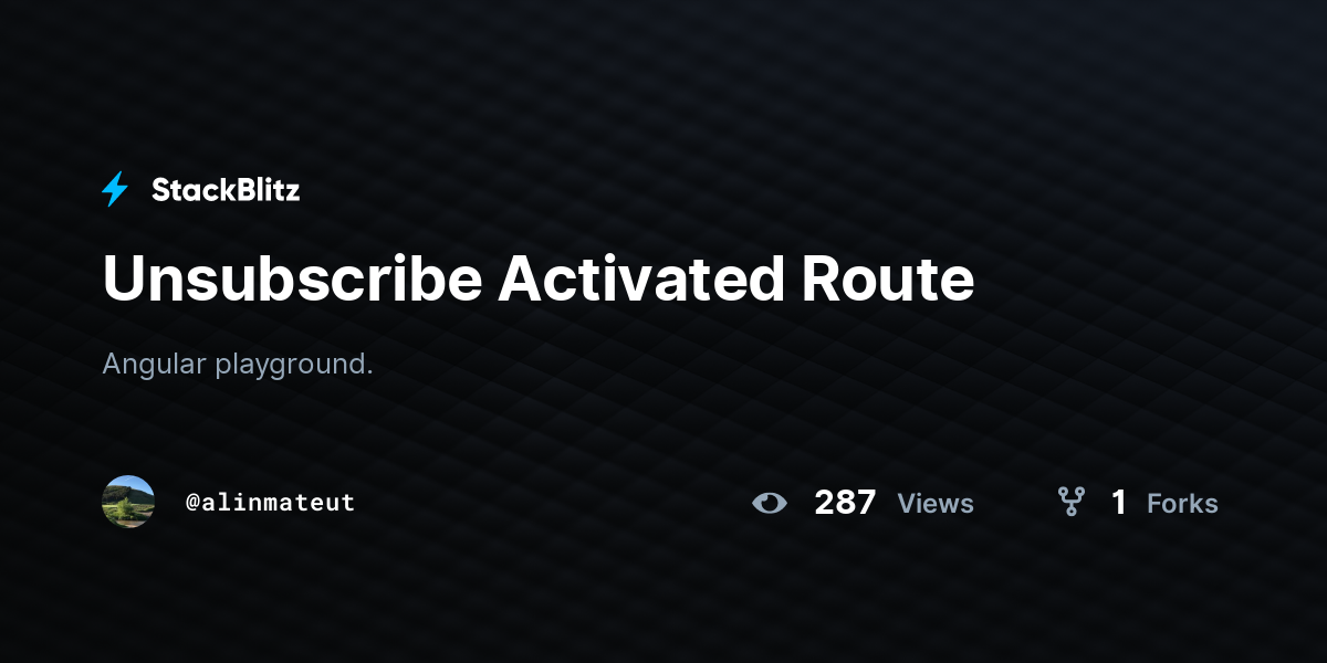 Unsubscribe Activated Route - StackBlitz