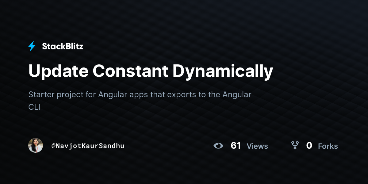 Update Constant Dynamically - StackBlitz Update Constant Dynamically - StackBlitz