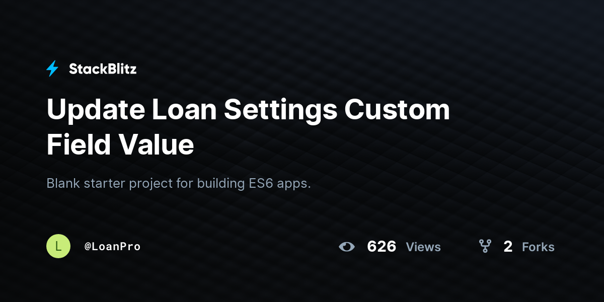 Update Loan Settings Custom Field Value - StackBlitz Update Loan Settings Custom Field Value - StackBlitz