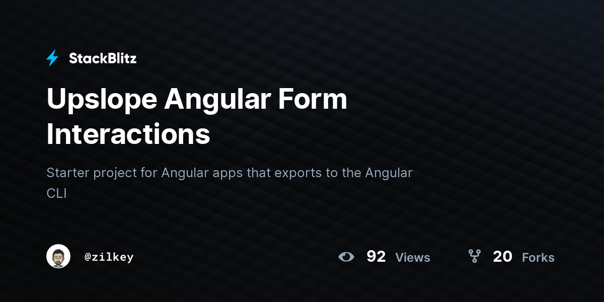 Upslope Angular Form Interactions - StackBlitz Upslope Angular Form Interactions - StackBlitz