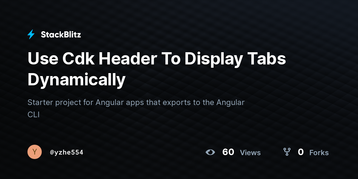 Use Cdk Header To Display Tabs Dynamically - StackBlitz Use Cdk Header To Display Tabs Dynamically - StackBlitz
