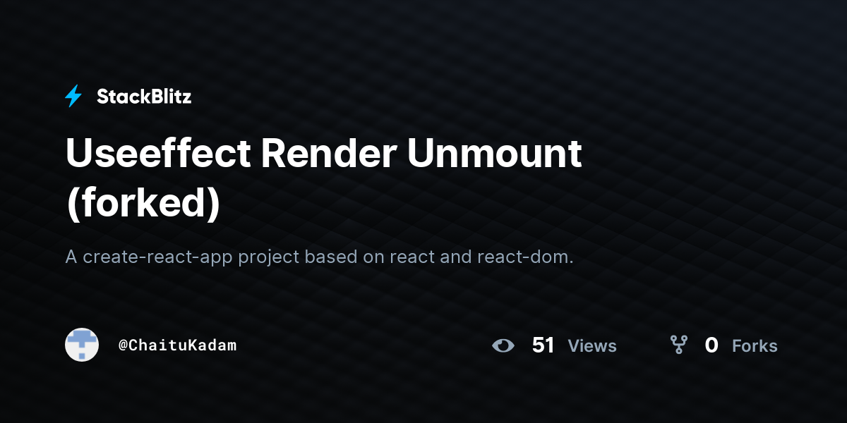 Useeffect Render Unmount (forked) - StackBlitz Useeffect Render Unmount (forked) - StackBlitz
