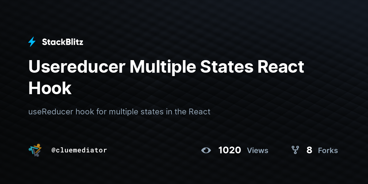 Usereducer Multiple States React Hook - StackBlitz Usereducer Multiple States React Hook - StackBlitz