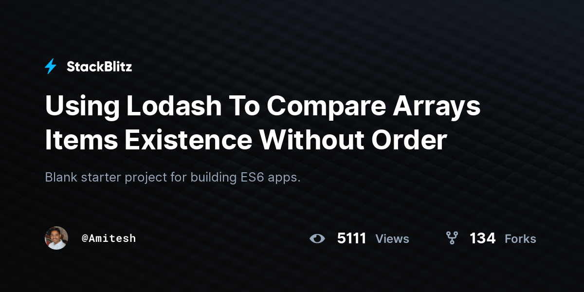 Using Lodash To Compare Arrays Items Existence Without Order StackBlitz