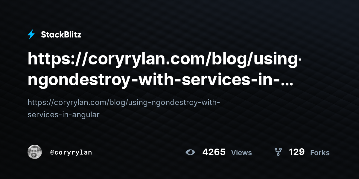 https://coryrylan.com/blog/using-ngondestroy-with-services-in-angular - StackBlitz