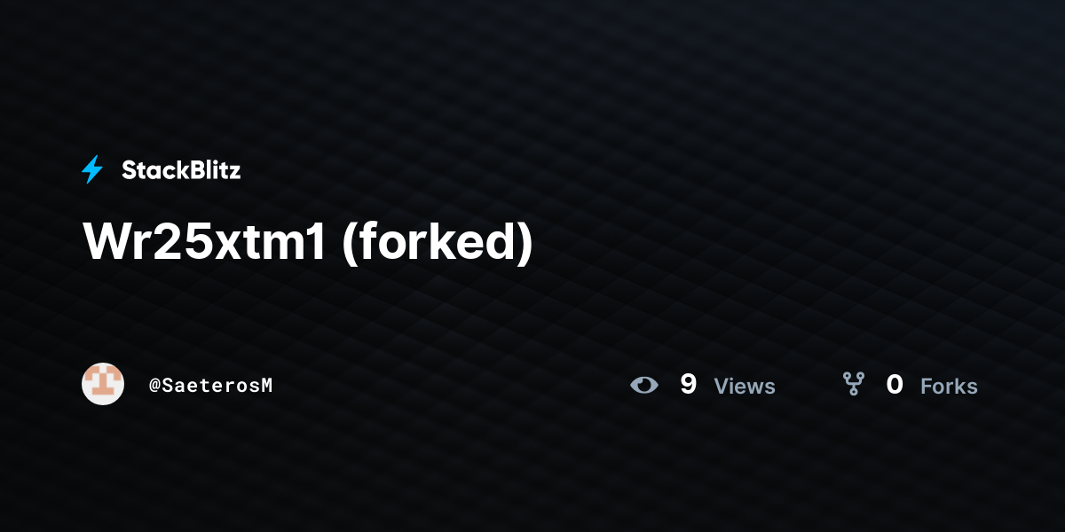 Wr25xtm1 (forked) - StackBlitz