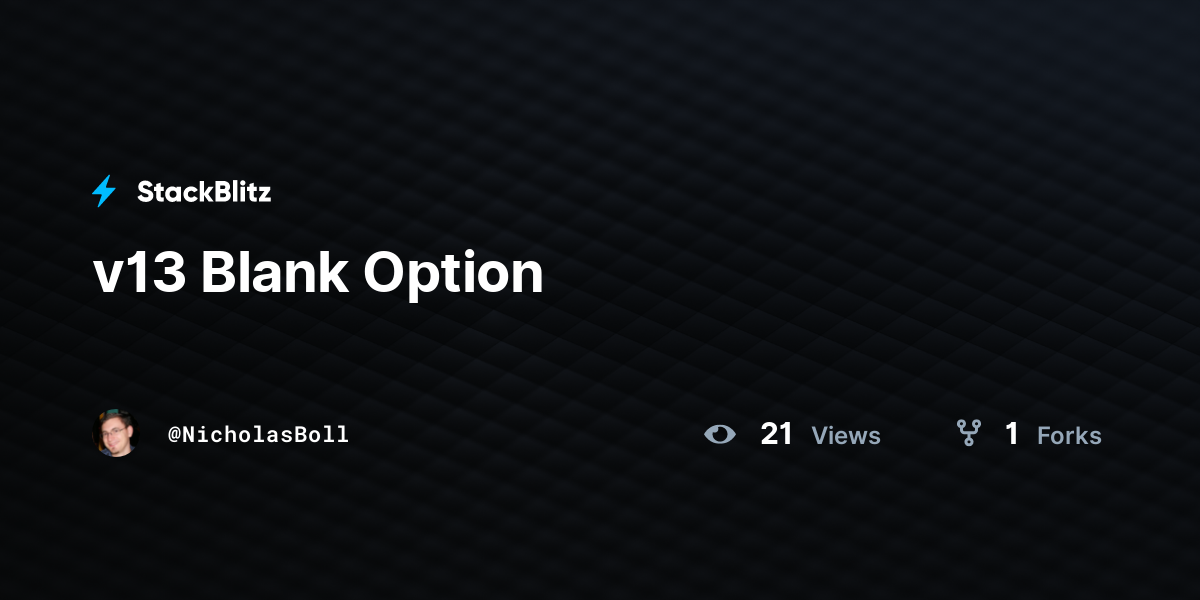 v13 Blank Option - StackBlitz