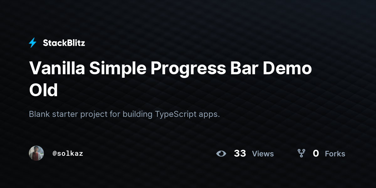 Vanilla Simple Progress Bar Demo Old - StackBlitz Vanilla Simple Progress Bar Demo Old - StackBlitz
