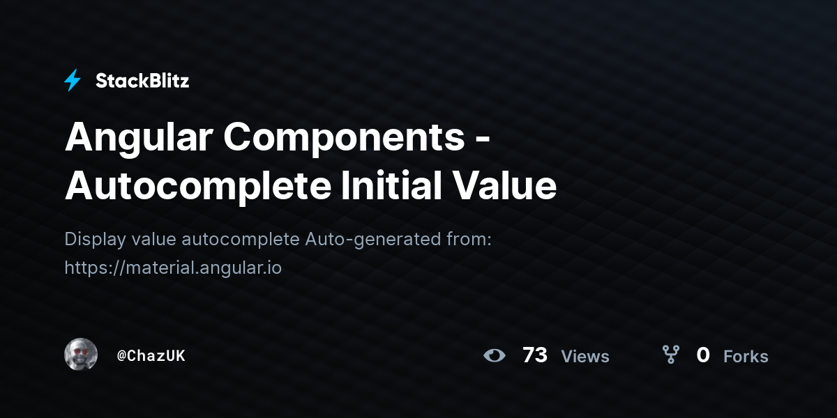Angular Components - Autocomplete Initial Value - StackBlitz