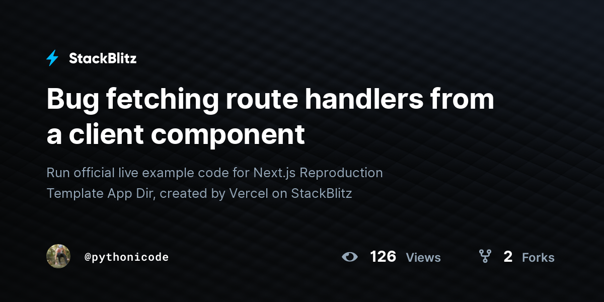 Bug fetching route handlers from a client component - StackBlitz