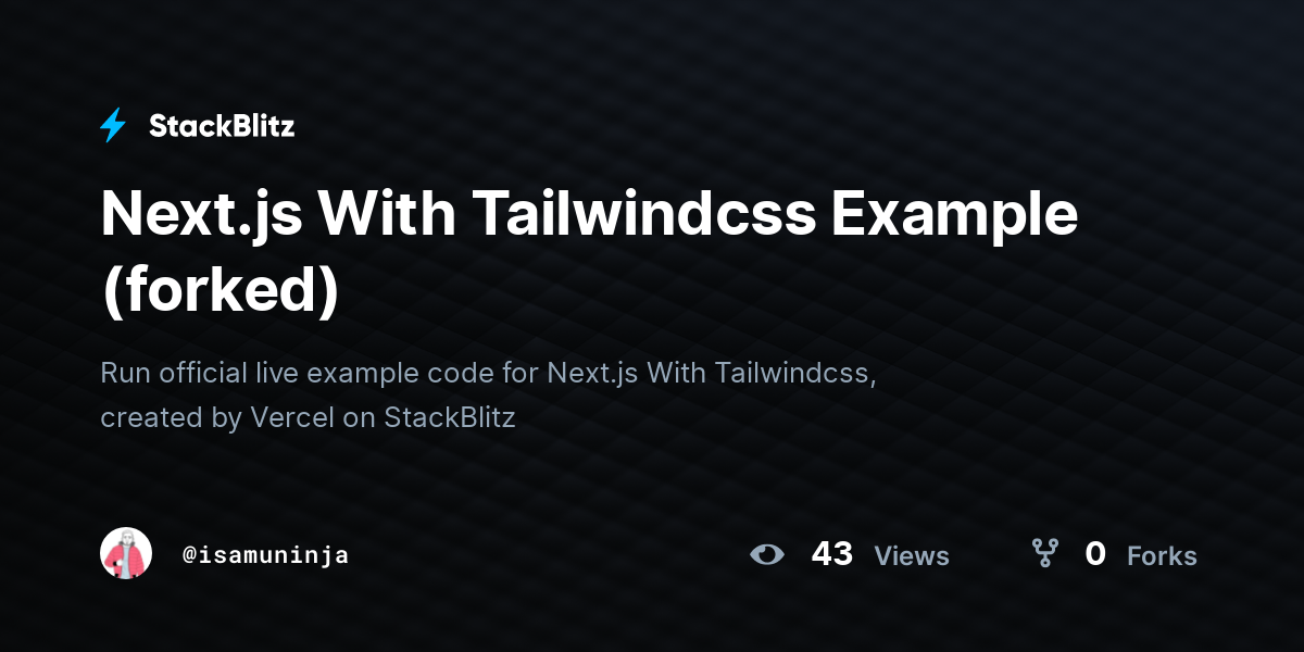 Next.js With Tailwindcss Example (forked) - StackBlitz Next.js With Tailwindcss Example (forked) - StackBlitz
