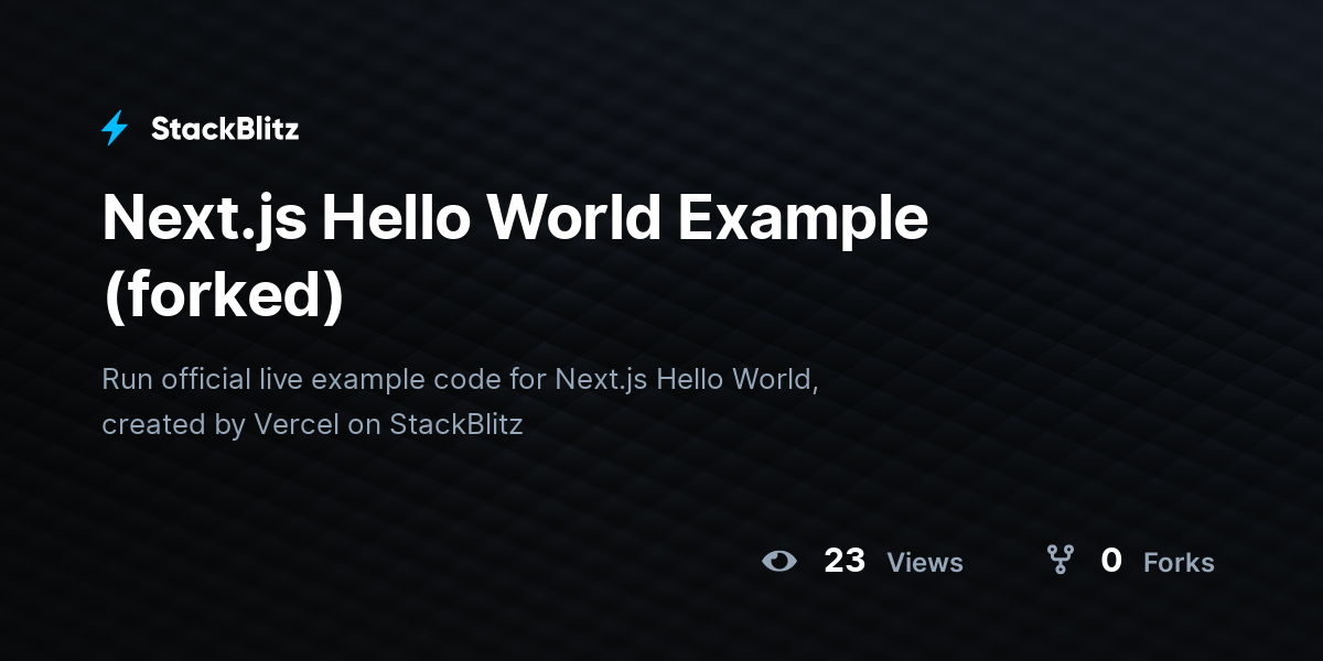 Next.js Hello World Example (forked) - StackBlitz
