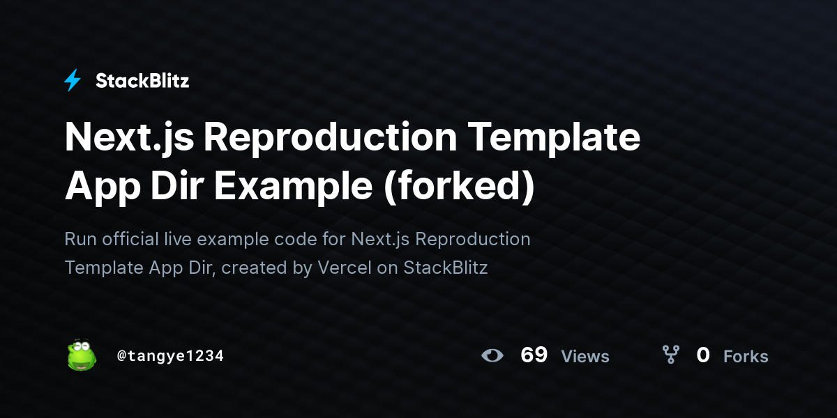 Next.js Reproduction Template App Dir Example (forked) - StackBlitz