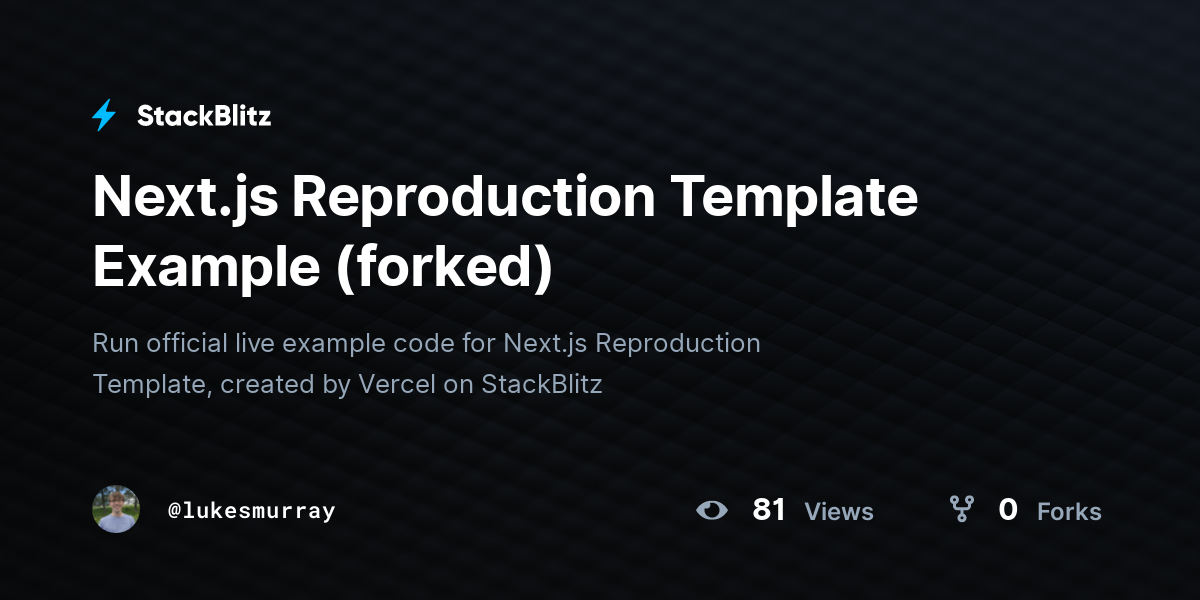 Next.js Reproduction Template Example (forked) - StackBlitz