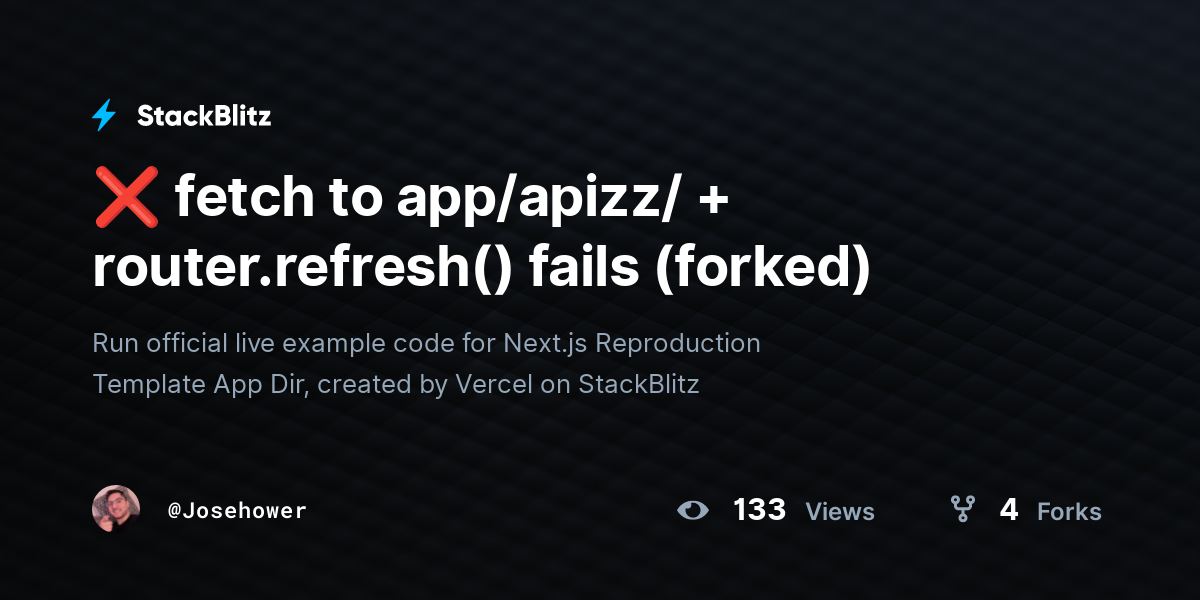 fetch to app/apizz/ + router.refresh() fails (forked) - StackBlitz